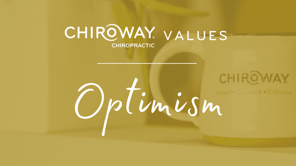 ChiroWay® Core Value: Optimism | Wellness With a Bright Outlook